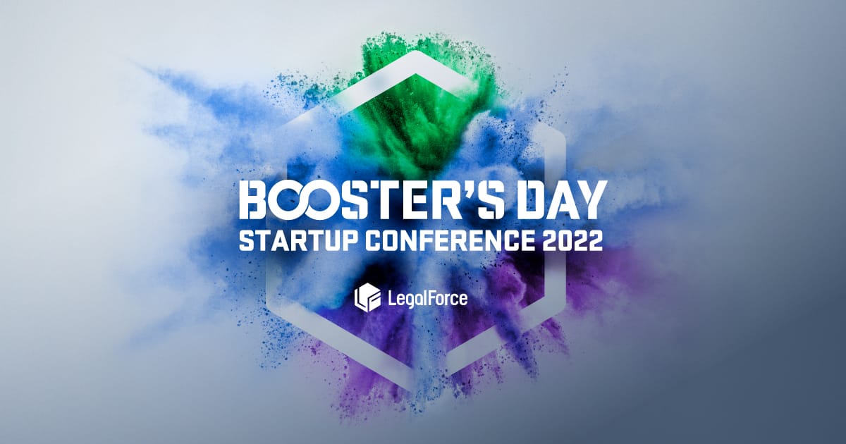 STARTUP CONFERENCE 2022「BOOSTER'S DAY」 ｜LegalForce